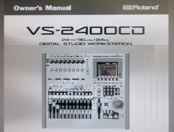 ROLAND VS-2400CD DIGITAL STUDIO WORKSTATION OWNER'S MANUAL 508 PAGES E ...