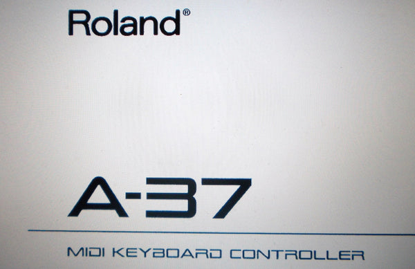 ROLAND A-37 MIDI KEYBOARD CONTROLLER OWNER'S MANUAL 28 PAGES ENG – THE ...