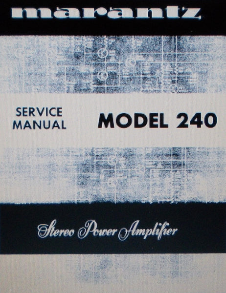 MARANTZ 240 STEREO POWER AMP SERVICE MANUAL INC SCHEMS AND PARTS LIST ...