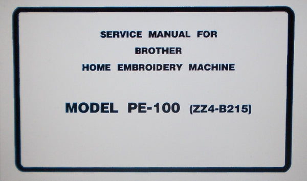 BROTHER MODEL PE-100 HOME EMBROIDERY MACHINE SERVICE MANUAL INC DIAGS ...
