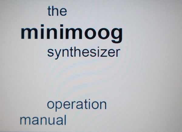 MOOG MINIMOOG MODEL D SYNTHESIZER OPERATION MANUAL 19 PAGES ENG – THE ...